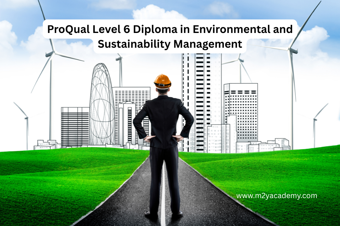 ProQual Level 6 NVQ Diploma in Environmental and Sustainability Management